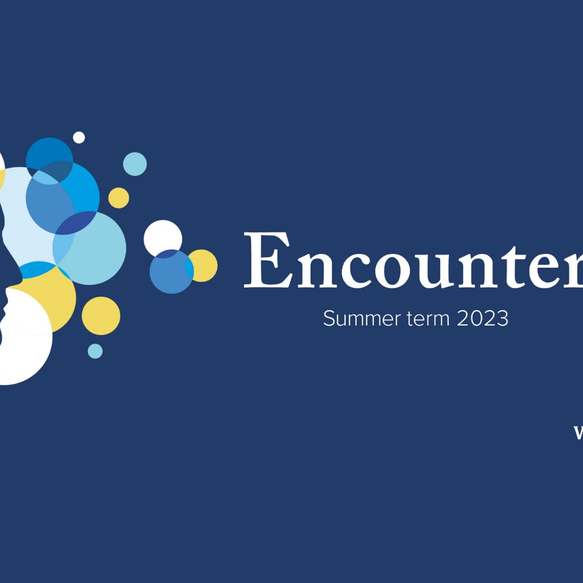 Warwick School - Encounters Summer term 2023